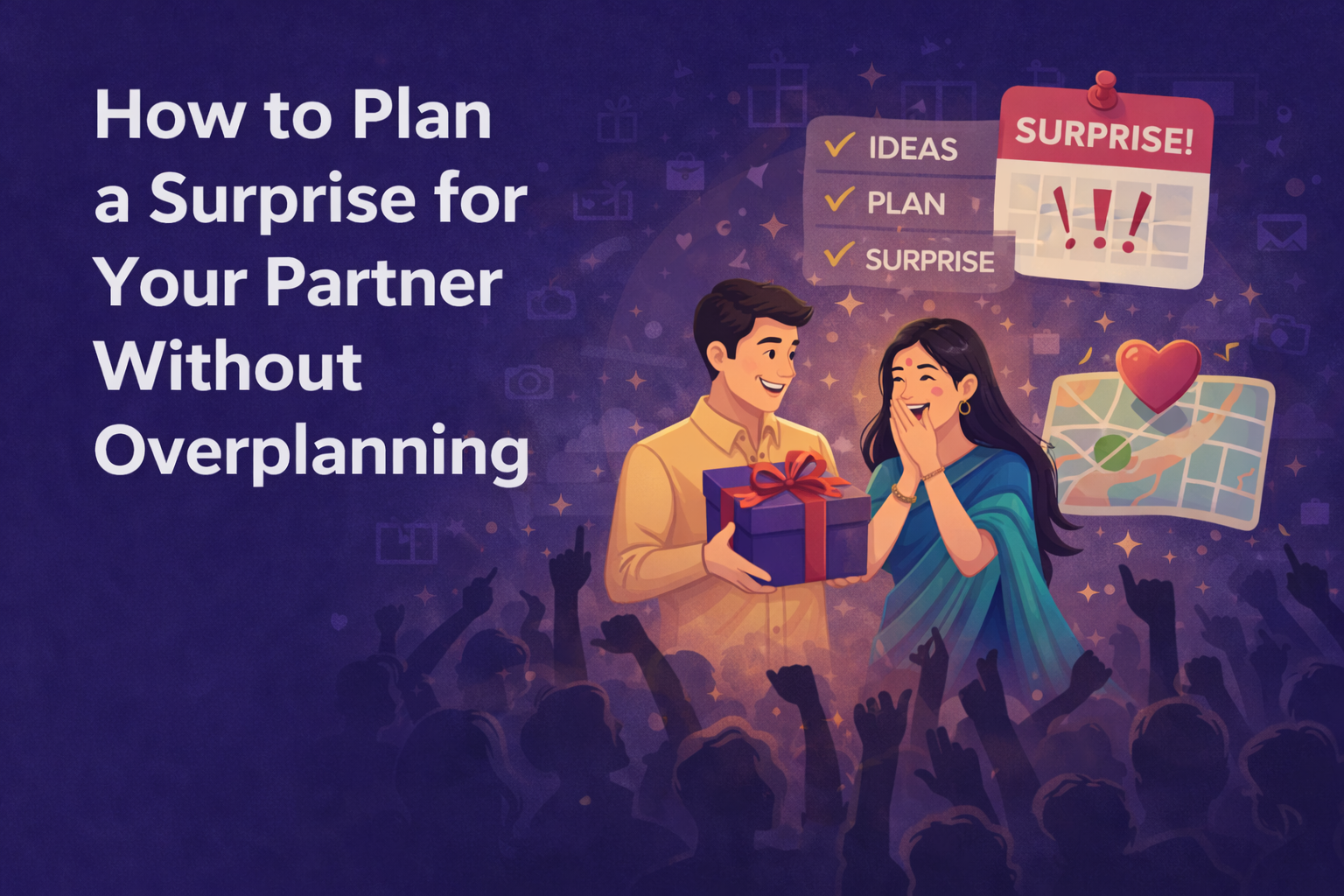 How to Plan a Surprise for Your Partner Without Overplanning